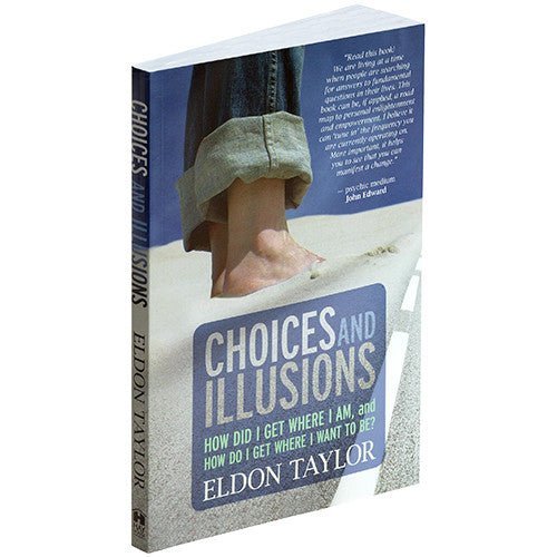 Choices and Illusions: How Did I Get Where I Am, and How Do I Get Where ...